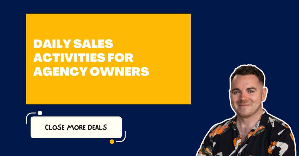 Daily Sales Activities For Agency Owners - Agency Sales Design