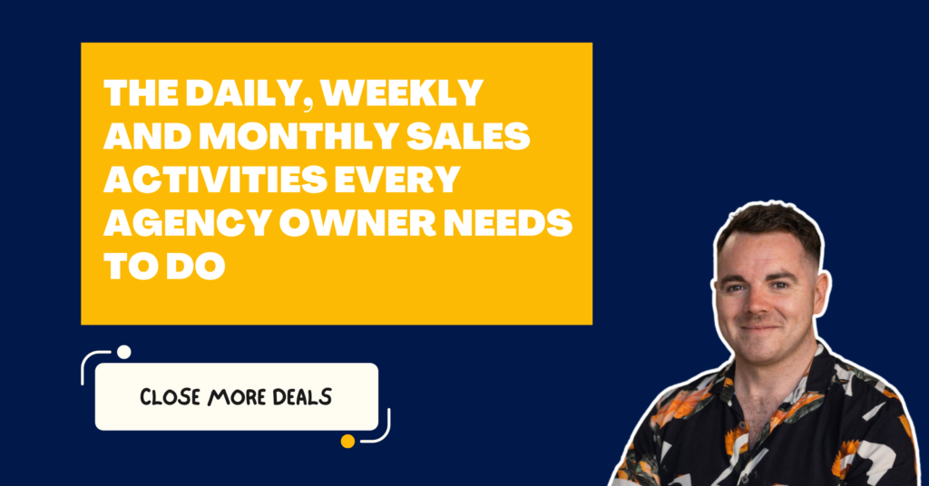 The Daily, Weekly and Monthly Sales Activities Every Agency Owner Needs ...